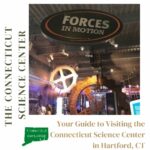 The Connecticut Science Center: Complete Visitors Guide - The ...